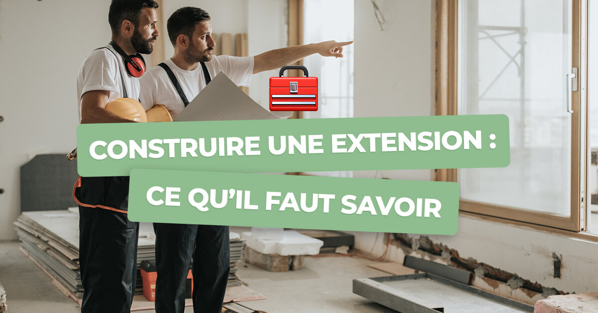 Construire une extension : ce qu’il faut savoir - Le Journal de l ...